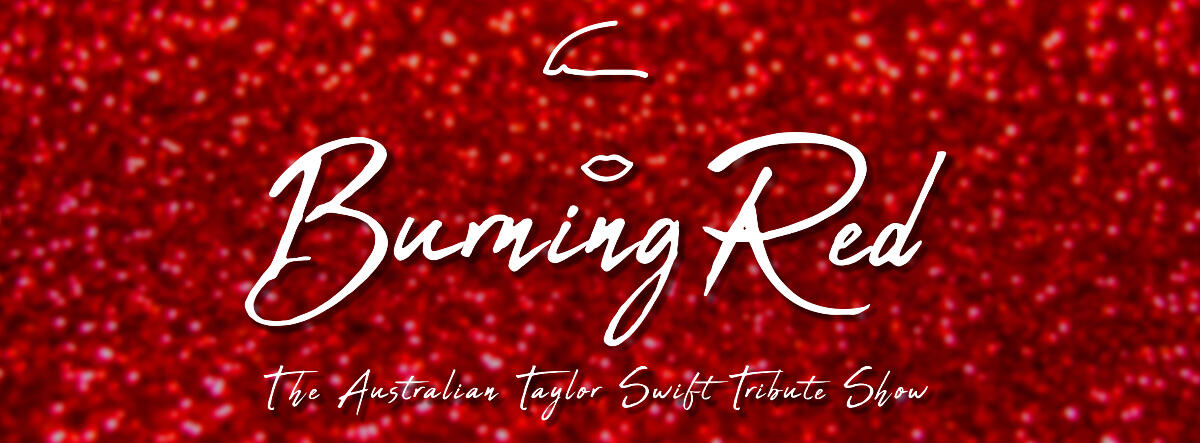 Burning Red - The Australian Taylor Swift Tribute Show
